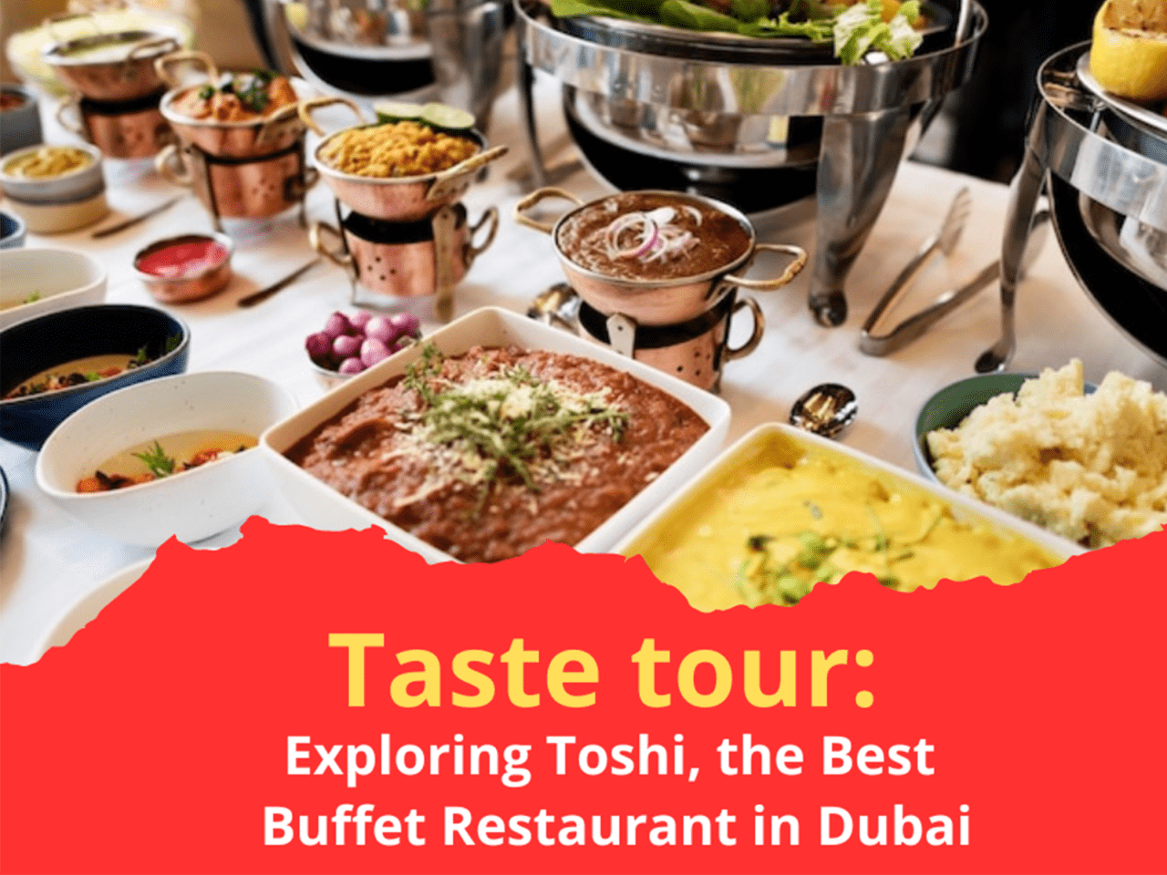 Taste Tour: Exploring Toshi, the Best Buffet Restaurant in Dubai